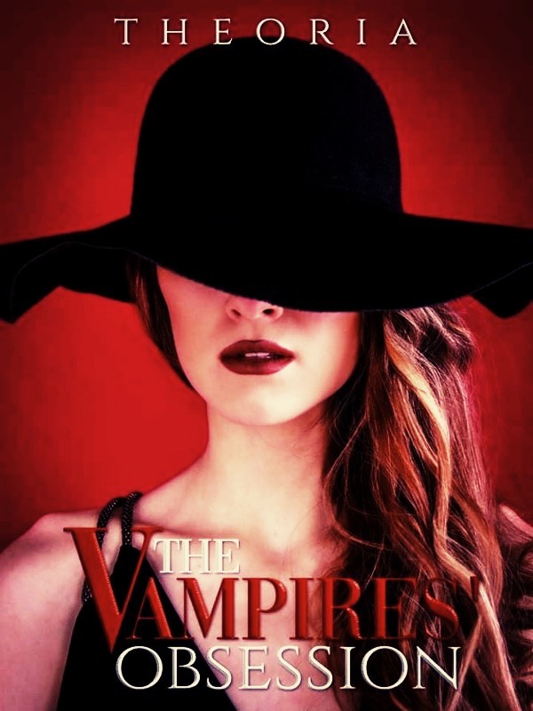 Chapter 4: Ownership - The Vampires' Obsession - Theoria - Hinovel