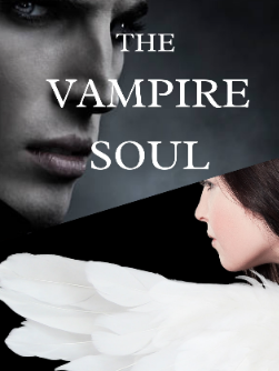 THE VAMPIRE SOUL - nevertofadingstars - Hinovel
