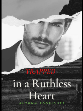 Chapter 15 - Trapped In A Ruthless Heart - Autumn Rodriguez - Hinovel