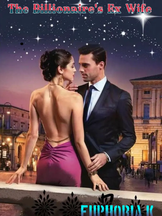 The Billionaire's Ex Wife - Euphoria K - Hinovel