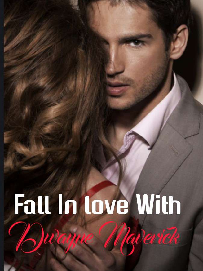Fall In love With Dwayne Maverick - laluna15 - Hinovel