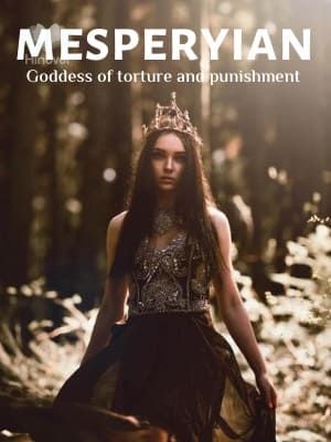 Mesperyian: Goddess of torture and punishment - Star_bleeder - Hinovel